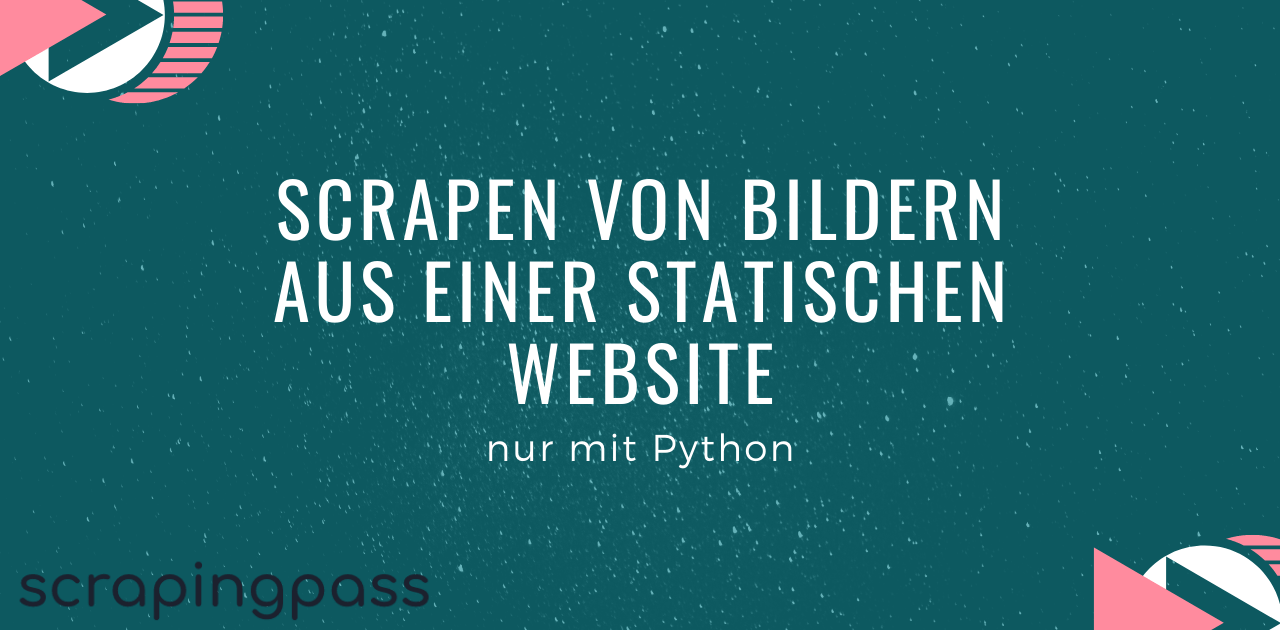 Scrapen von Bildern aus einer statischen Website mit Python - ScrapingPass